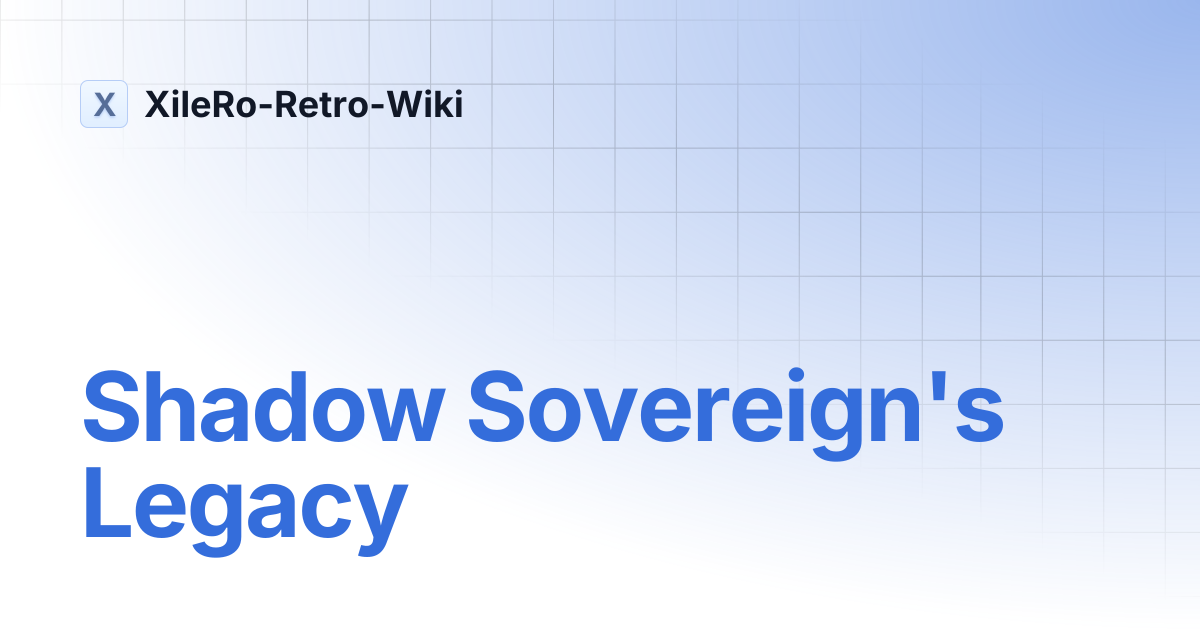 Shadow Sovereign's Legacy | XileRo-Retro-Wiki